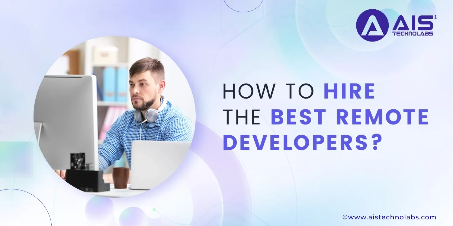 How to Hire the Best Remote Developers: A Comprehensive Guide