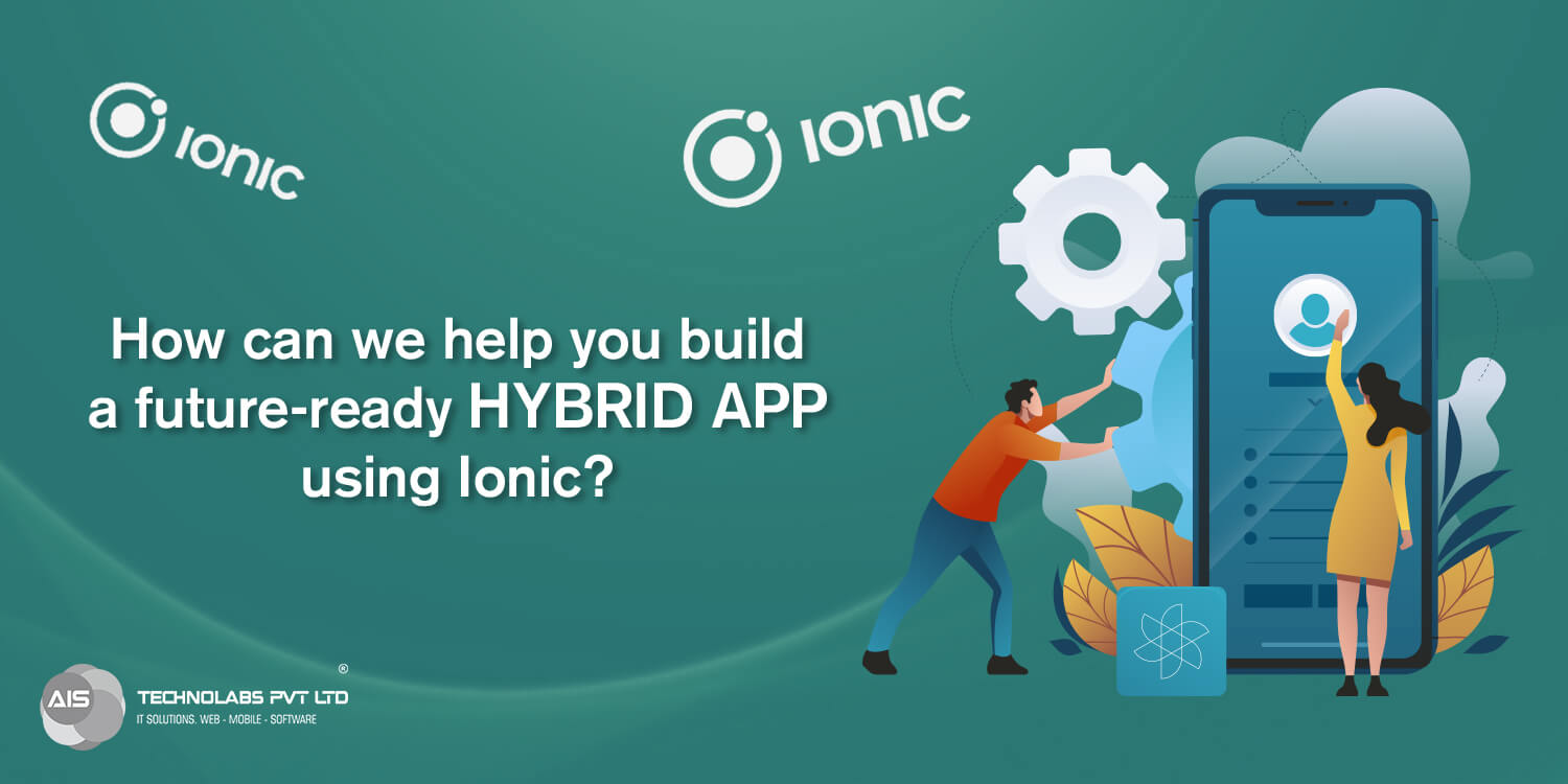 Ionic 2: The Future of Hybrid App Development - AIS Technolabs